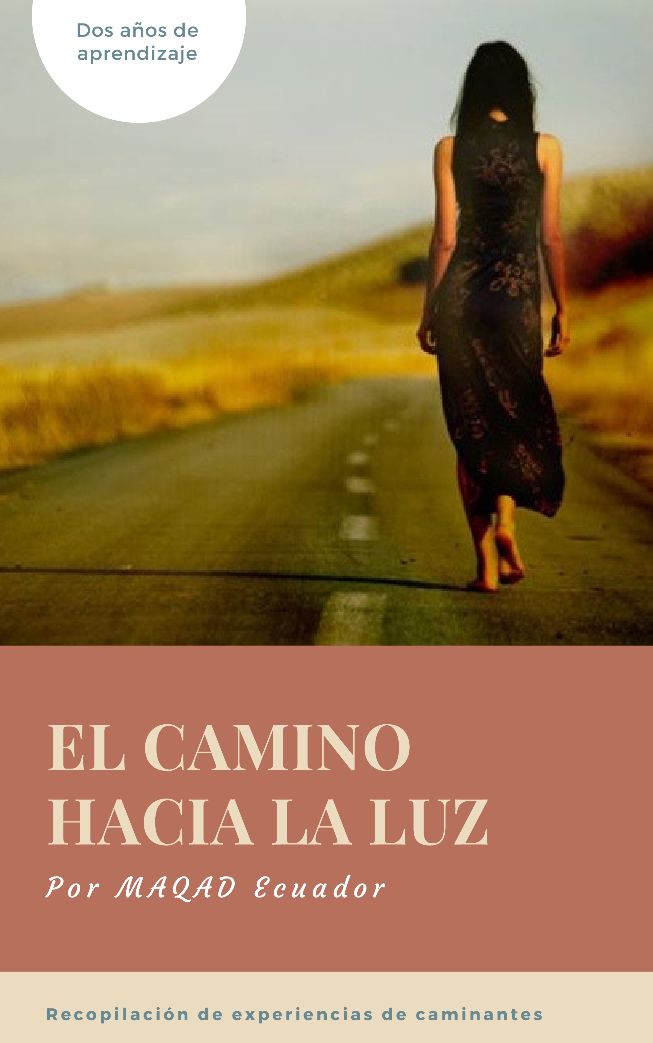 EL CAMINO HACIA LA LUZ por MAQAD Ecuador | Agrupación MAQAD ...